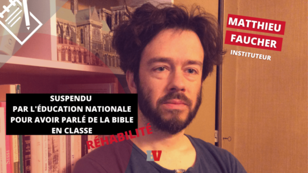 Matthieu Faucher : « Le problème, c’était la Bible. À leurs yeux, la ...
